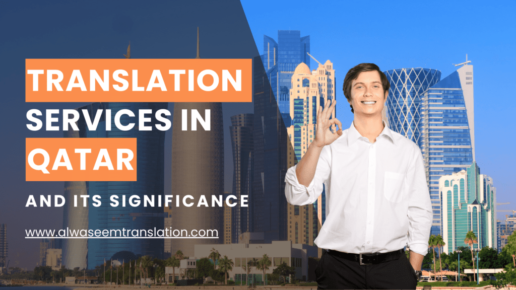Translation Services in Qatar and its significance. - Al Waseem Translation